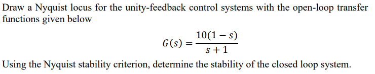 Solved Draw a Nyquist locus for the unity-feedback control | Chegg.com