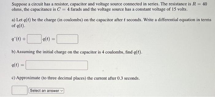 Solved Suppose a circuit has a resistor, capacitor and | Chegg.com