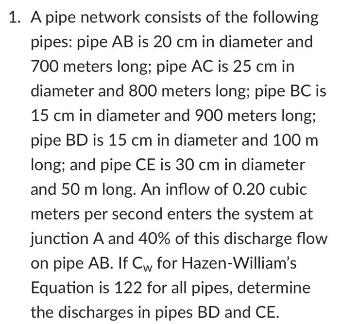 Solved 1. A pipe network consists of the following pipes: | Chegg.com