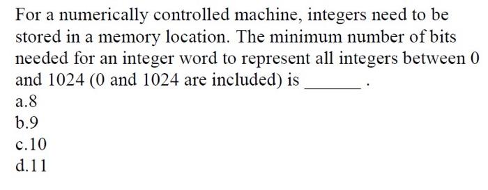 Solved For a numerically controlled machine, integers need | Chegg.com