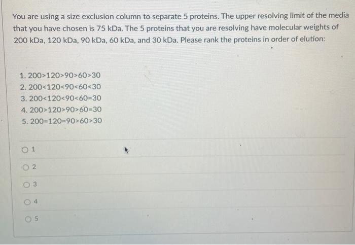 Solved You are using a size exclusion column to separate 5 | Chegg.com
