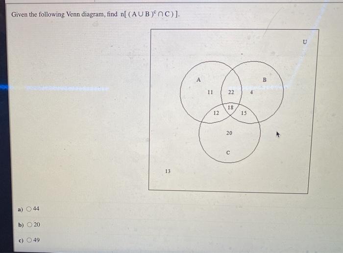 Solved Given the following Venn diagram, find n[ A U(BNC)]. | Chegg.com