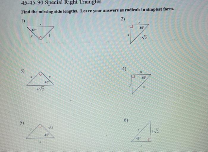 Solved 45-45-90 Special Right Triangles Find the missing | Chegg.com