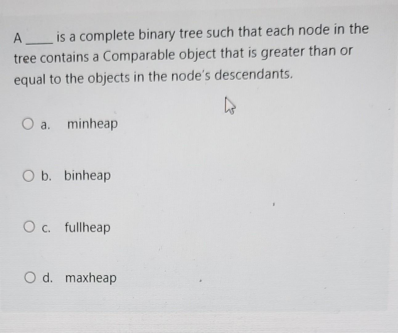 Solved A is a complete binary tree such that each node in | Chegg.com