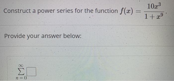 Solved 1+29 Construct a power series for the function f(x) | Chegg.com