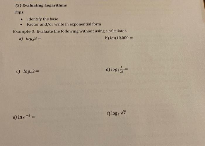 Solved . (3) Evaluating Logarithms Tips: Identify the base | Chegg.com