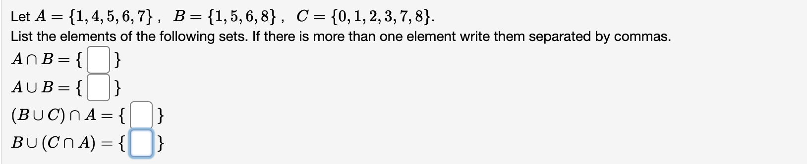 Solved Let A={1,4,5,6,7},B={1,5,6,8},C={0,1,2,3,7,8}.List | Chegg.com