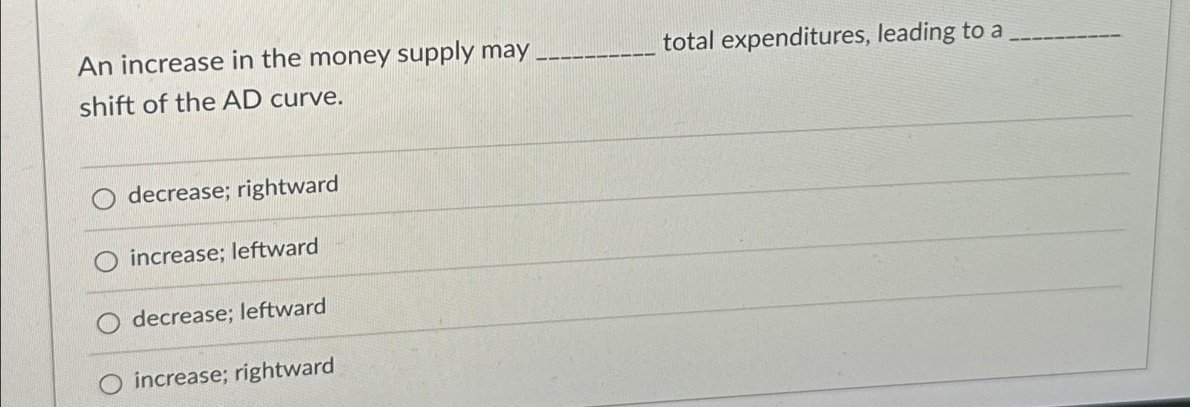 Solved An increase in the money supply may total | Chegg.com
