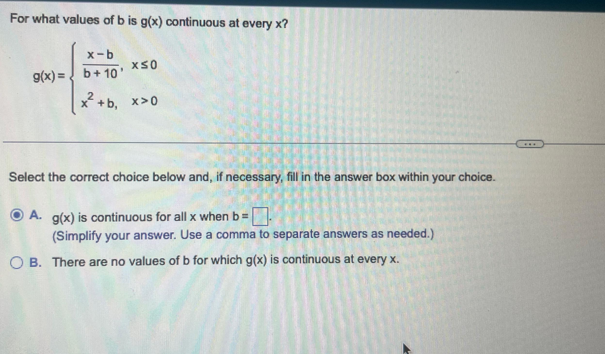Solved For what values of b ﻿is g(x) ﻿continuous at every | Chegg.com