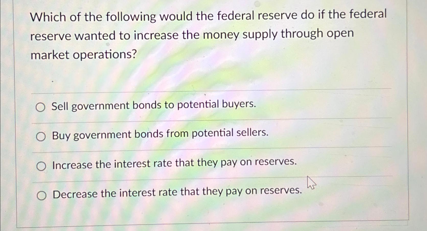 Solved Which of the following would the federal reserve do | Chegg.com