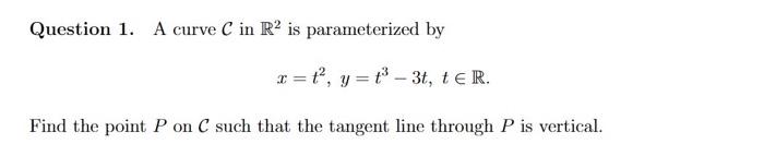 Solved Question 1. A curve C in R2 is parameterized by | Chegg.com