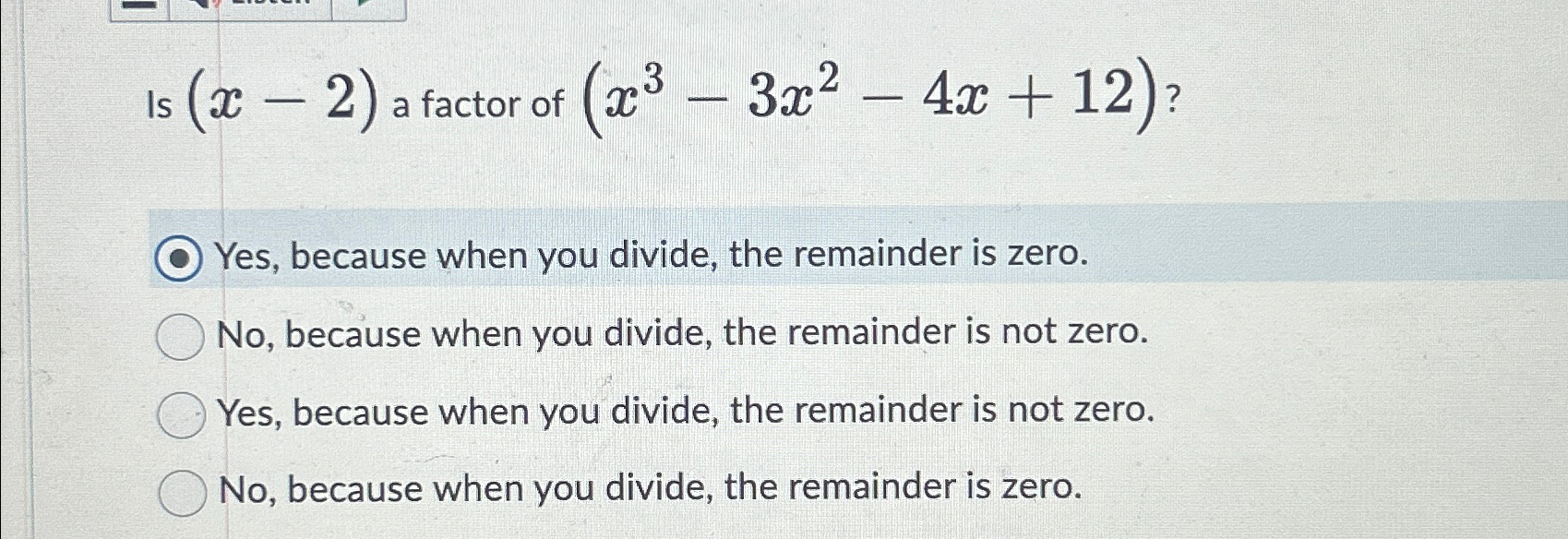 Solved Is (x-2) ﻿a factor of (x3-3x2-4x+12) ?Yes, because | Chegg.com
