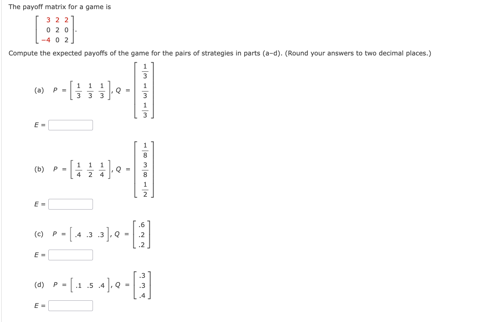 Solved The payoff matrix for a game is The payoff matrix for | Chegg.com