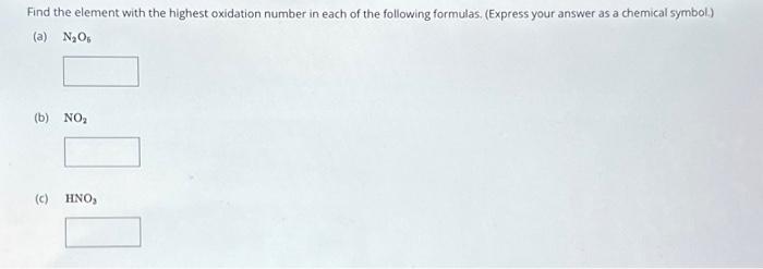 Solved Find the element with the highest oxidation number in | Chegg.com