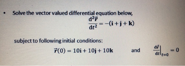 Solved Solve the vector valued differential equation below, | Chegg.com