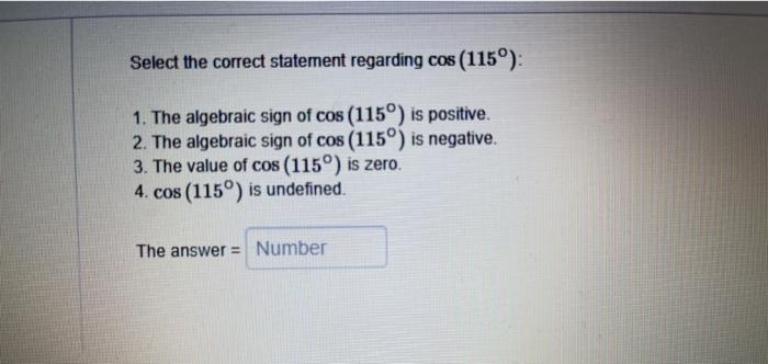Solved Select the correct statement regarding cos (115°): 1. | Chegg.com