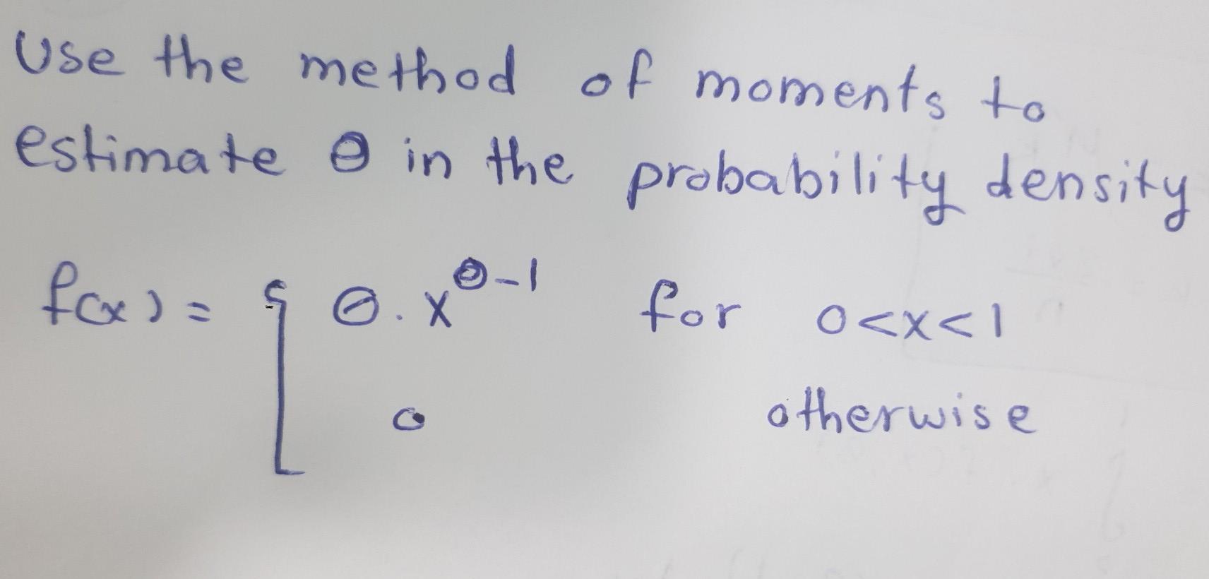 Solved Use the method of moments to estimate o in the | Chegg.com