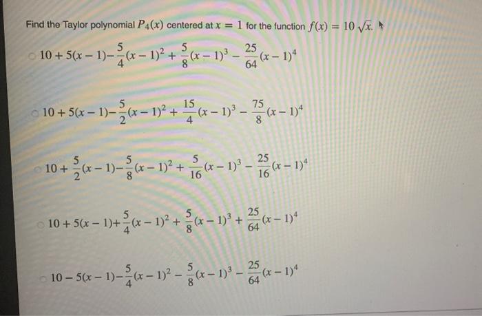 Solved Find the Taylor polynomial P4(x) centered at x=1 for | Chegg.com
