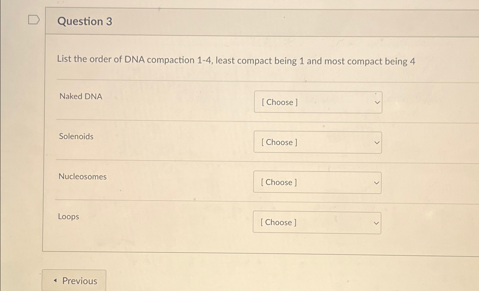 Solved Question 3List the order of DNA compaction 1-4, | Chegg.com