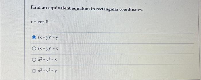 Solved Find an equivalent equation in rectangular | Chegg.com