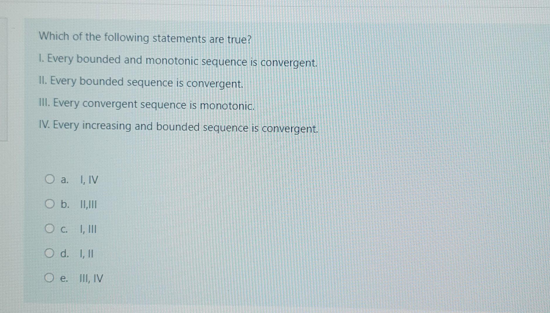 Solved I Every Bounded And Monotonic Sequence Is