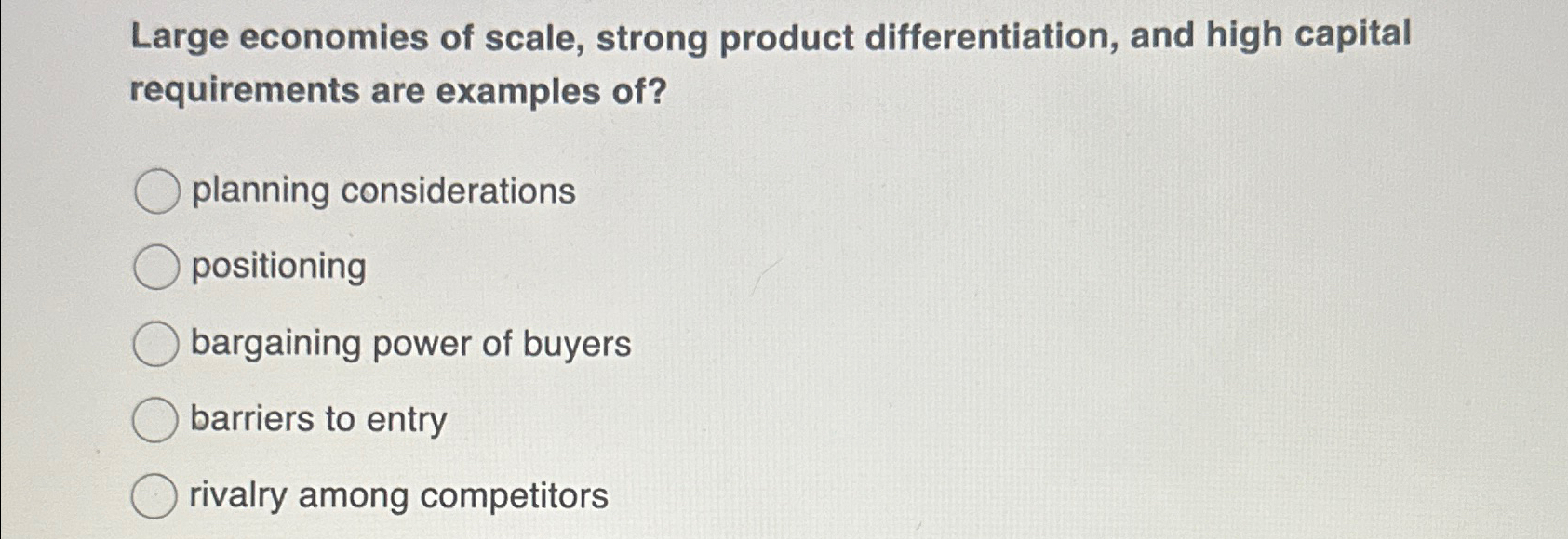 Solved Large economies of scale, strong product | Chegg.com