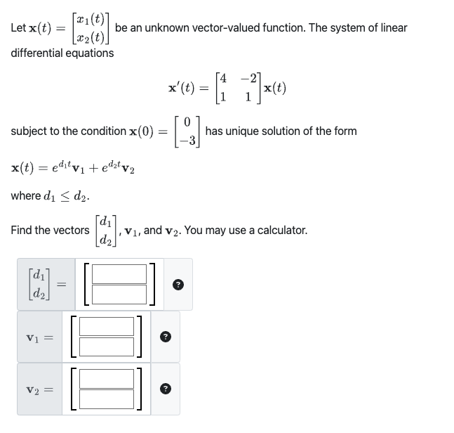 Solved Let x(t)=[x1(t)x2(t)] ﻿be an unknown vector-valued | Chegg.com