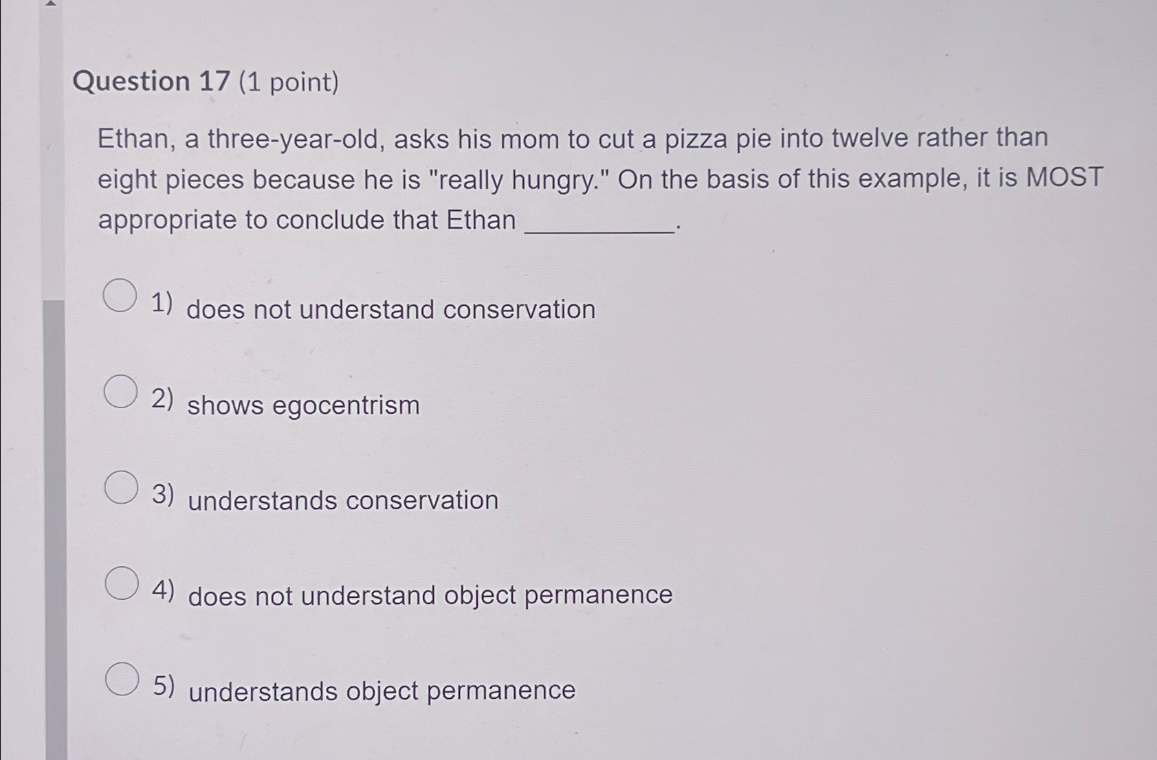 Solved Question 17 (1 ﻿point)Ethan, a three-year-old, asks | Chegg.com