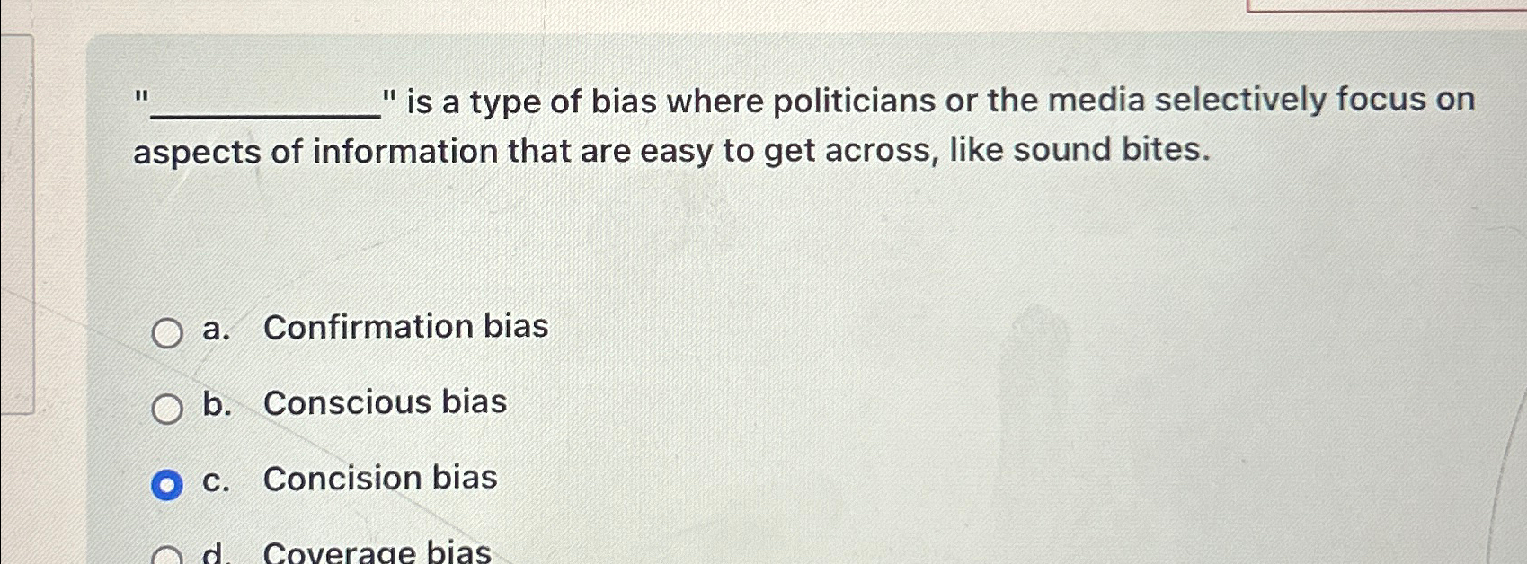 is a type of bias where politicians or the | Chegg.com
