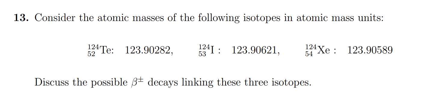Solved Consider the atomic masses of the following isotopes | Chegg.com