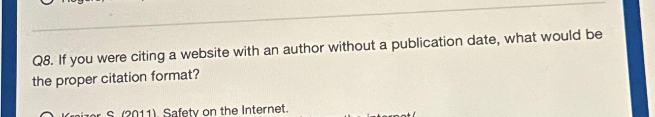 Solved Q8. ﻿If you were citing a website with an author | Chegg.com