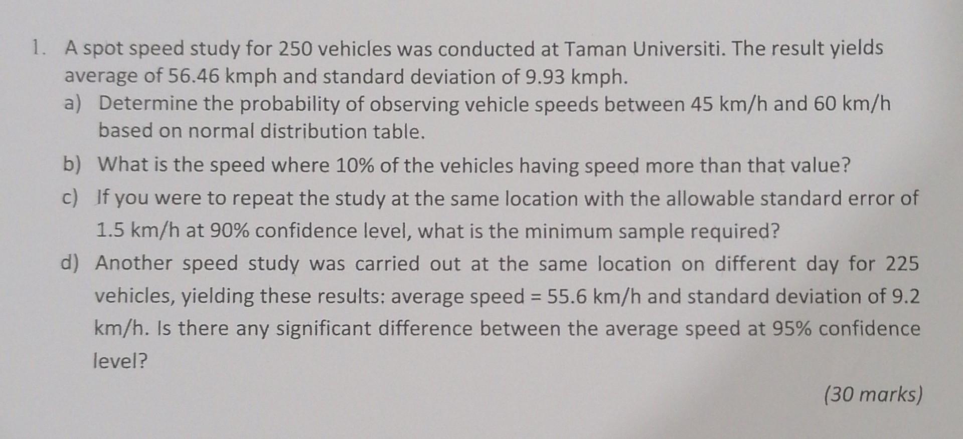 Solved 1. A spot speed study for 250 vehicles was conducted | Chegg.com