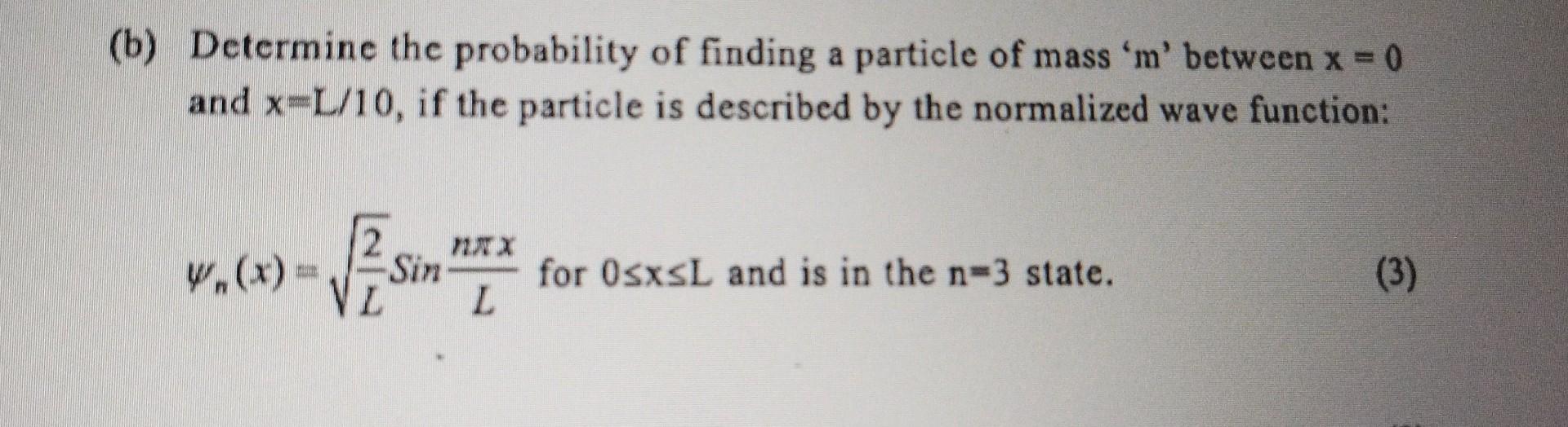 Solved b) Determine the probability of finding a particle of | Chegg.com
