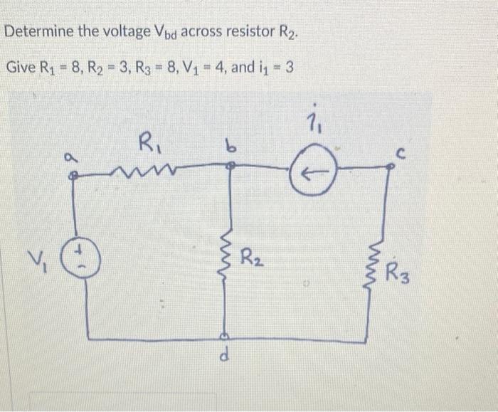 Solved Determine the voltage Vbd across resistor R2. Give | Chegg.com