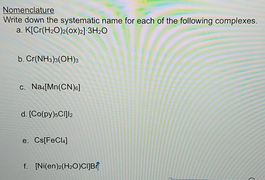 Solved Nomenclature Write down the systematic name for each | Chegg.com