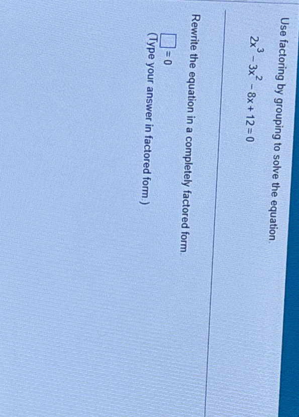Solved Use factoring by grouping to solve the | Chegg.com