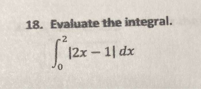 Solved 18. Evaluate the integral. [12x- 12x -- 1 dx | Chegg.com