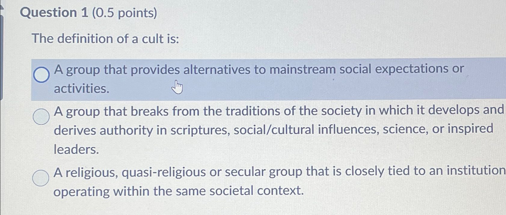 Solved Question 1 ( 0.5 ﻿points)The definition of a cult | Chegg.com