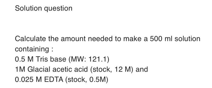 Solved Solution question Calculate the amount needed to make | Chegg.com