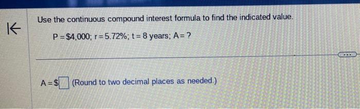 Solved Use the continuous compound interest formula to find | Chegg.com