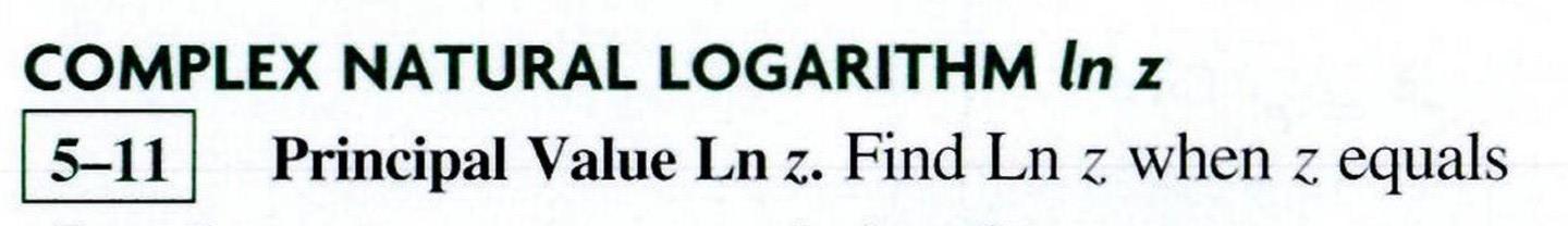 Solved COMPLEX NATURAL LOGARITHM In z 5-11 Principal Value | Chegg.com