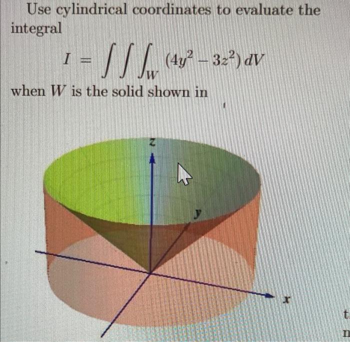 Solved Use cylindrical coordinates to evaluate the integral | Chegg.com