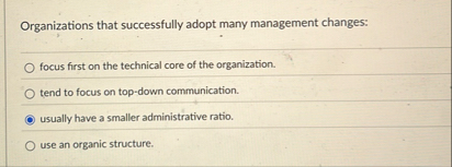 Solved Organizations that successfully adopt many management | Chegg.com