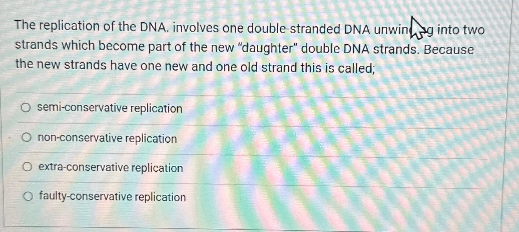 Solved The replication of the DNA. involves one | Chegg.com