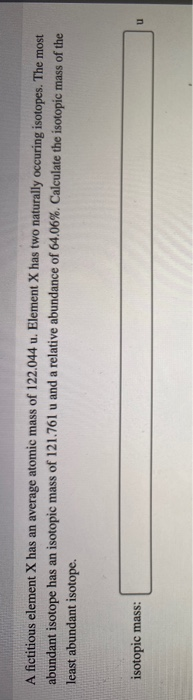 Solved A fictitious element X has an average atomic mass of | Chegg.com Solved A fictitious element X has an average atomic mass of | Chegg.com