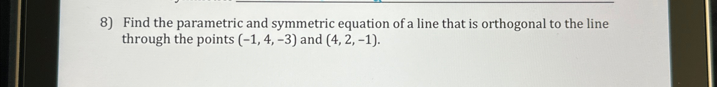 Solved Find the parametric and symmetric equation of a line | Chegg.com