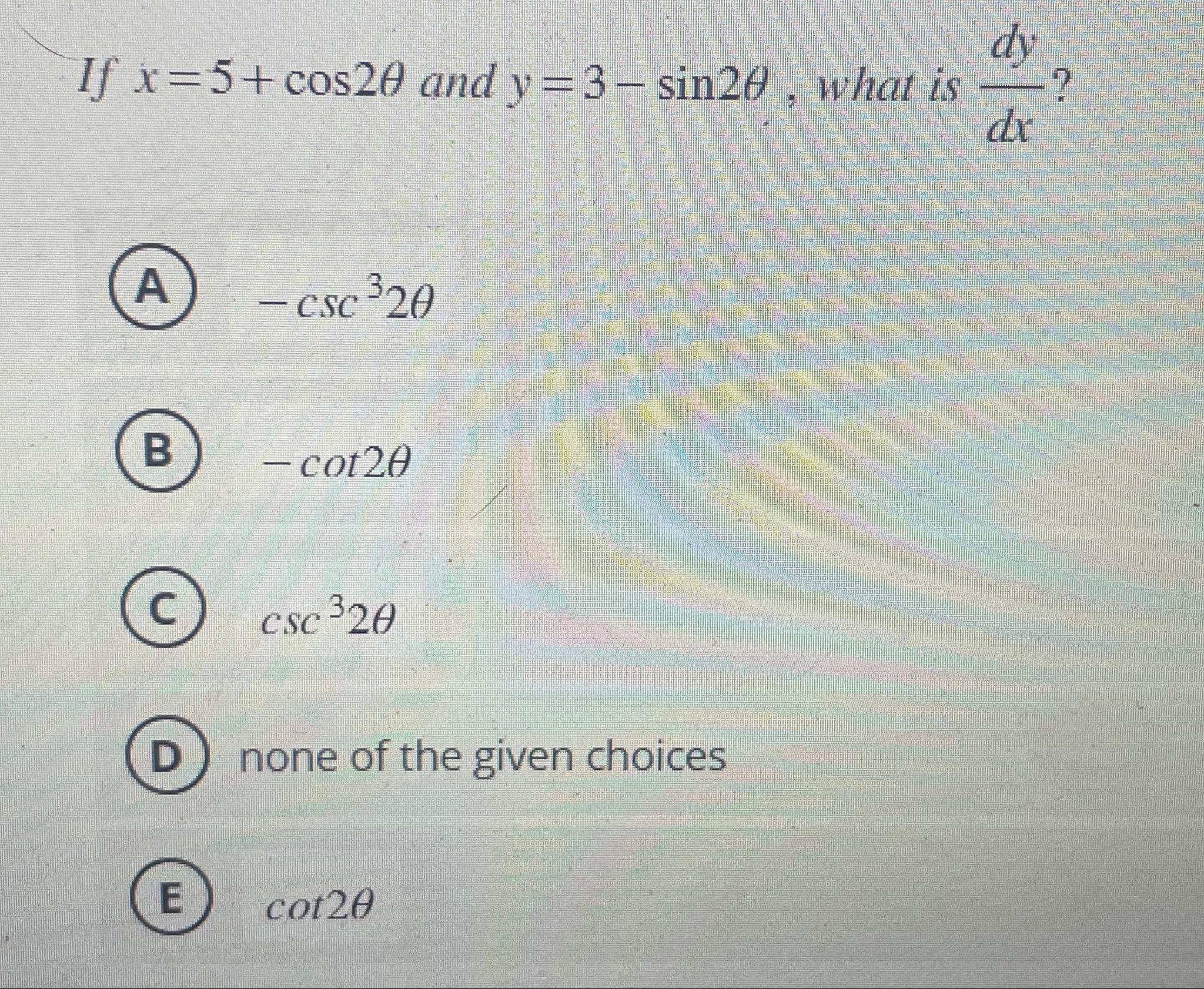 Solved If x=5+cos2θ ﻿and y=3-sin2θ, ﻿what is | Chegg.com