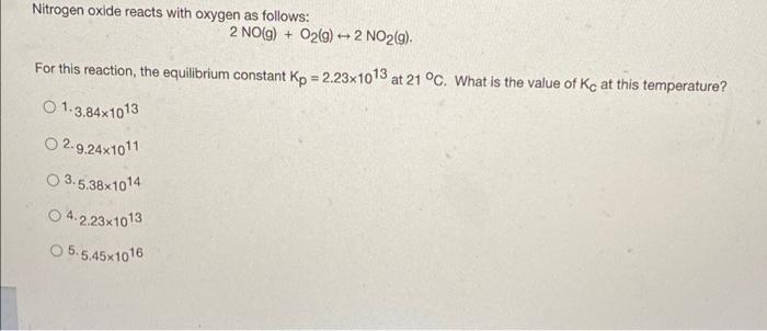 Solved Nitrogen oxide reacts with oxygen as follows: 2 NO(g) | Chegg.com