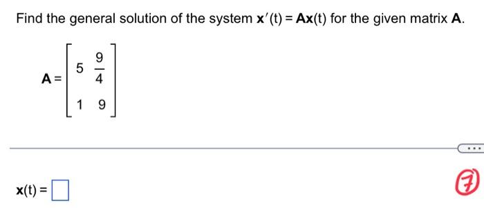 Solved Find the general solution of the system x′(t)=Ax(t) | Chegg.com