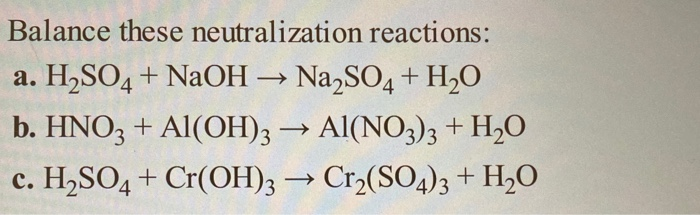 Solved Balance these neutralization reactions: a. H2SO4 + | Chegg.com